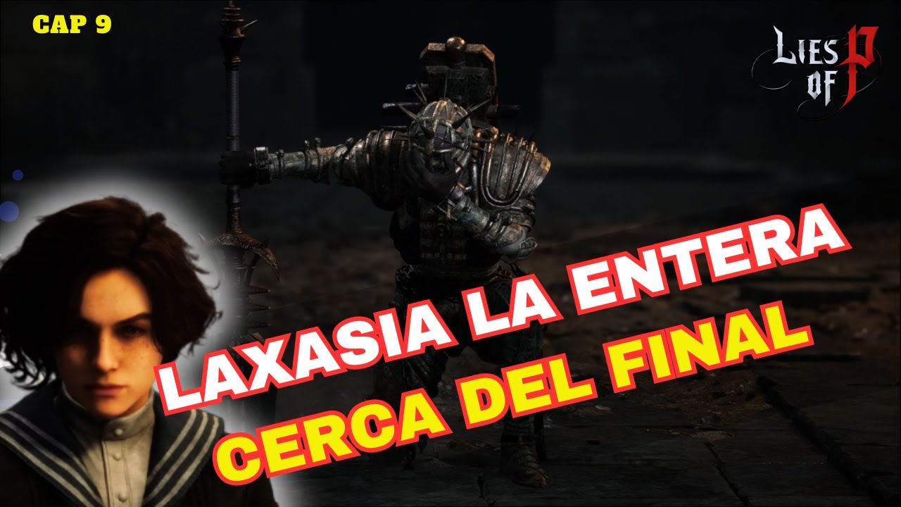 LAXASIA LA ENTERA , ESTO ES MAS SOULS QUE DARK SOULS 🔥LIES OF P 🔥JUEGO ...