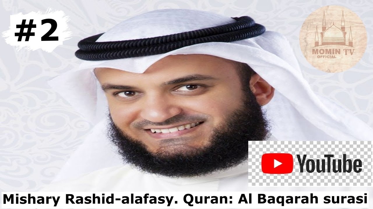 Mishary Rashid alafasy. Quran Baqara surasi. - YouTube