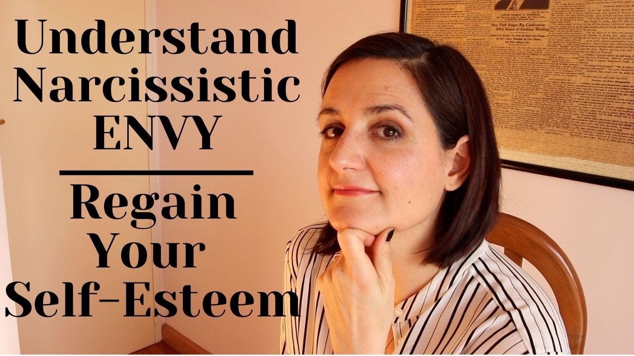 Understand Narcissistic Envy | Regain Your Self Esteem - YouTube
