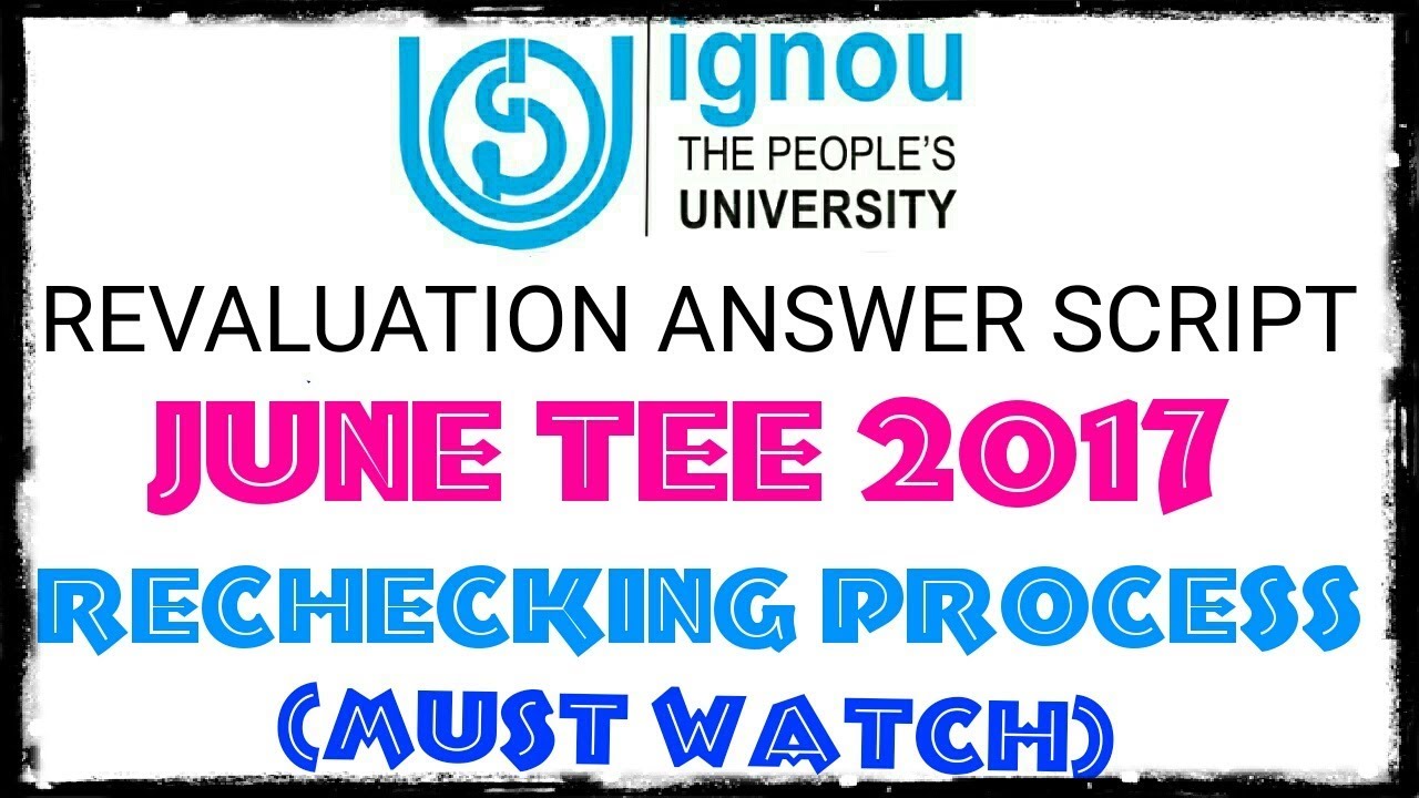 IGNOU RE-EVALUTION ANSWER SCRIPT || RECHECKING OF IGNOU JUNE 2017 EXAM ...