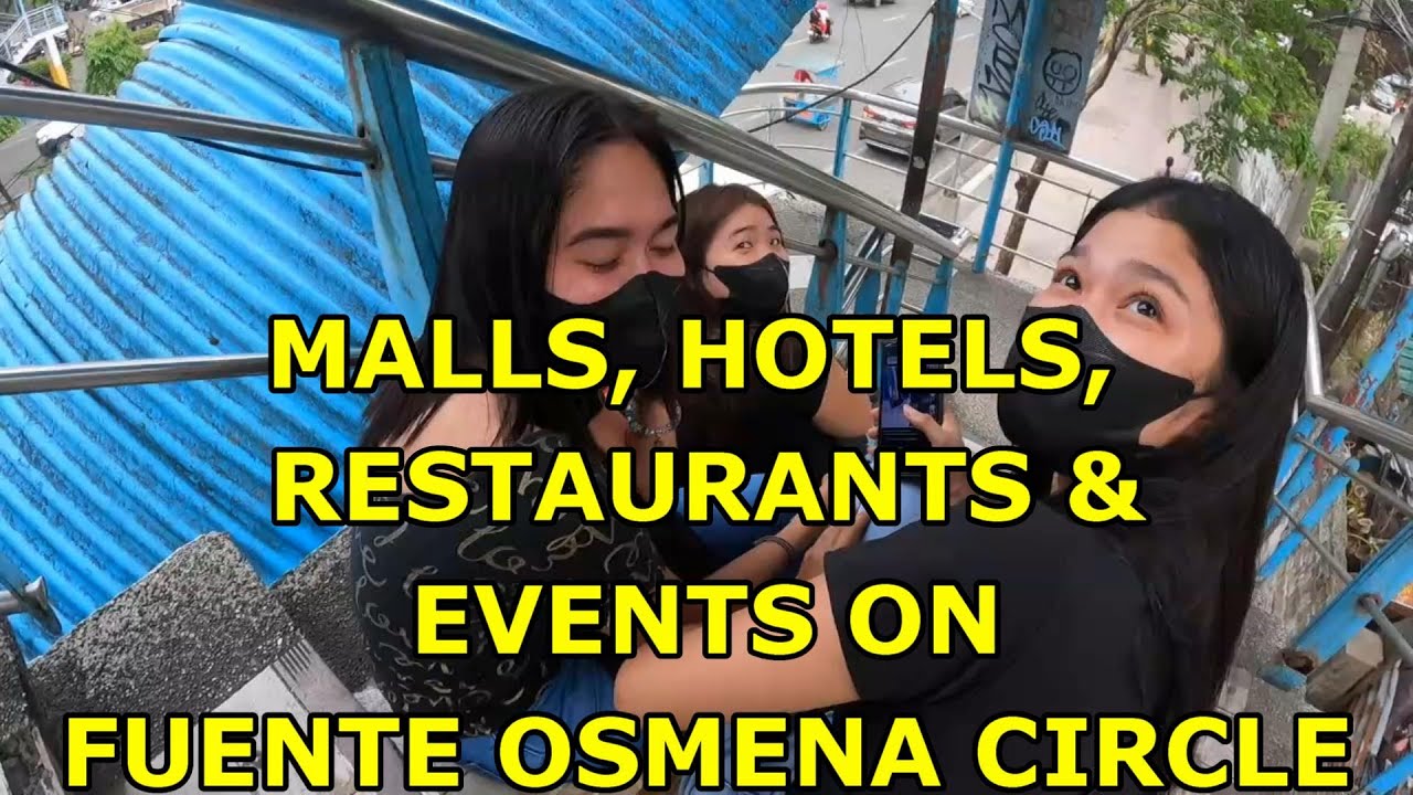 MALLS, HOTELS, RESTAURANTS, HOSPITALS, AND EVENTS UPTOWN CEBU CITY, CEBU. FUENTE OSMENA CIRCLE ...