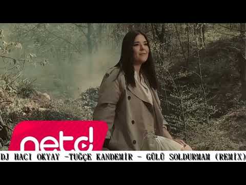 TUĞÇE KANDEMİR - GÜLÜ SOLDURMAM (DJ HACI OKYAY REMİX 2019)
