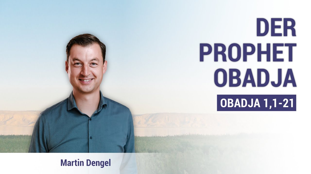 Der Prophet Obadja | Obadja 1,1-21 | Martin Dengel - YouTube