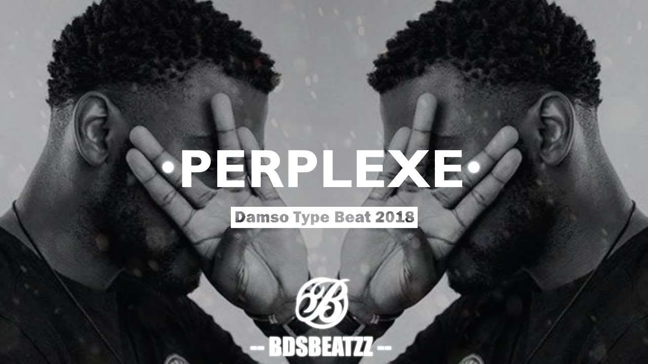 Damso Type Beat 2018 "Perplexe" Prod. BDSBeatzz - YouTube