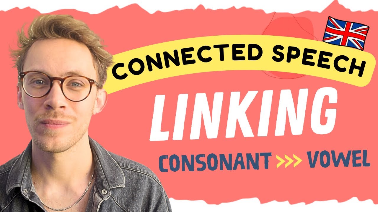 Connected Speech: Linking | RP British Pronunciation Lesson - YouTube