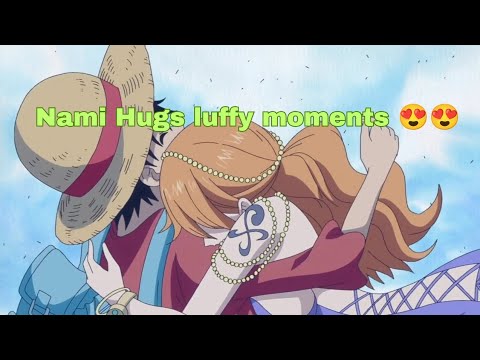 Nami hugs luffy moments 😍 #nami x luffy moments 😍#luffy funny moments 😂 ...