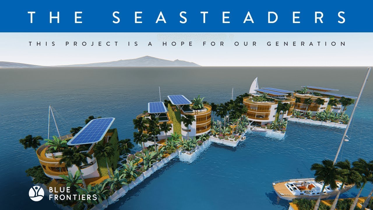 The Seasteaders (2 of 3) - YouTube