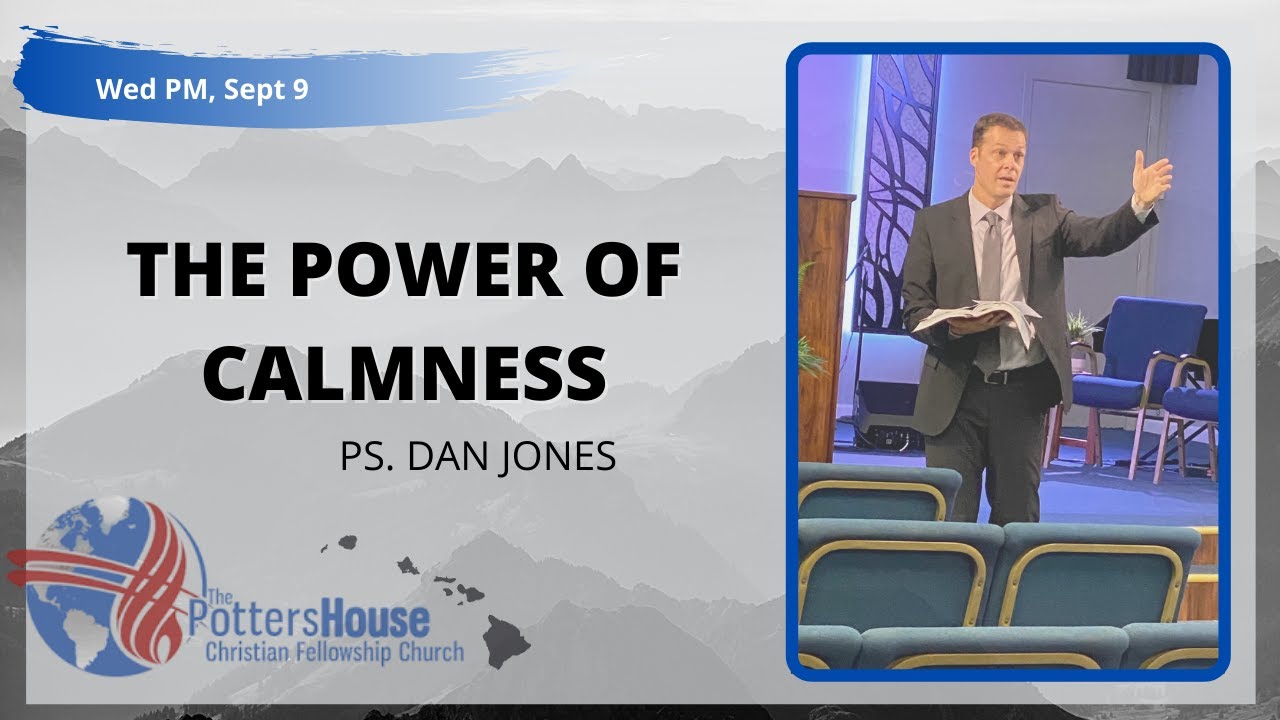 The Power of Calmness Pastor Dan Jones Wed. Sept. 9, 2020 - YouTube
