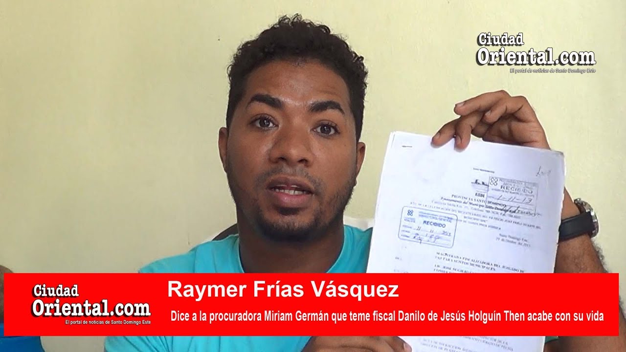 Raymer Frías Vásquez pide protección de la procuradora Miriam Germán ...