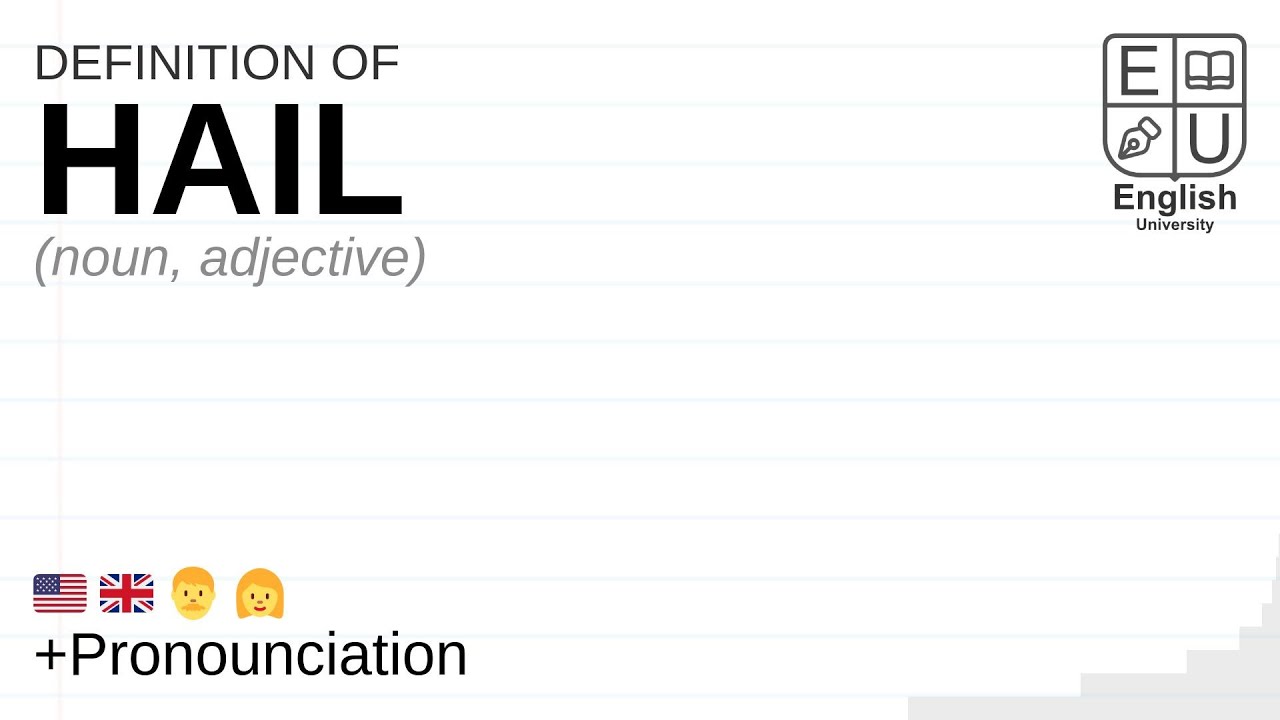 HAIL meaning, definition & pronunciation | What is HAIL? | How to say ...