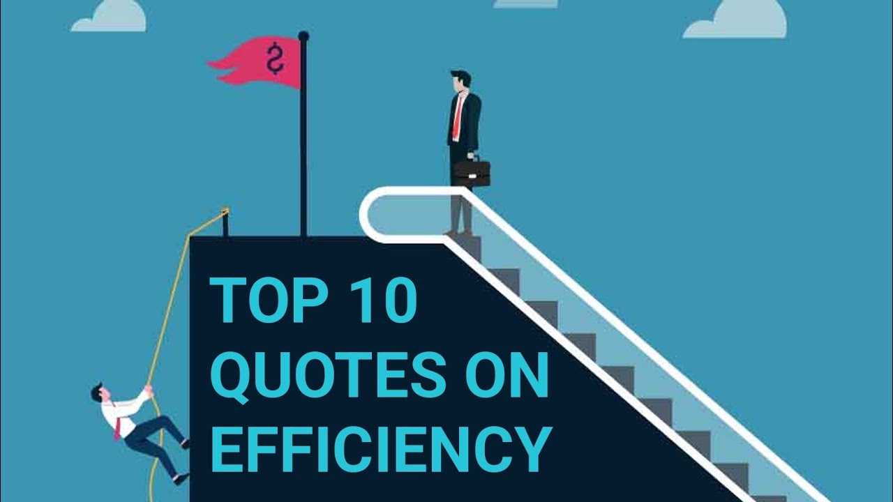 TOP 10 EFFICIENCY QUOTES - YouTube