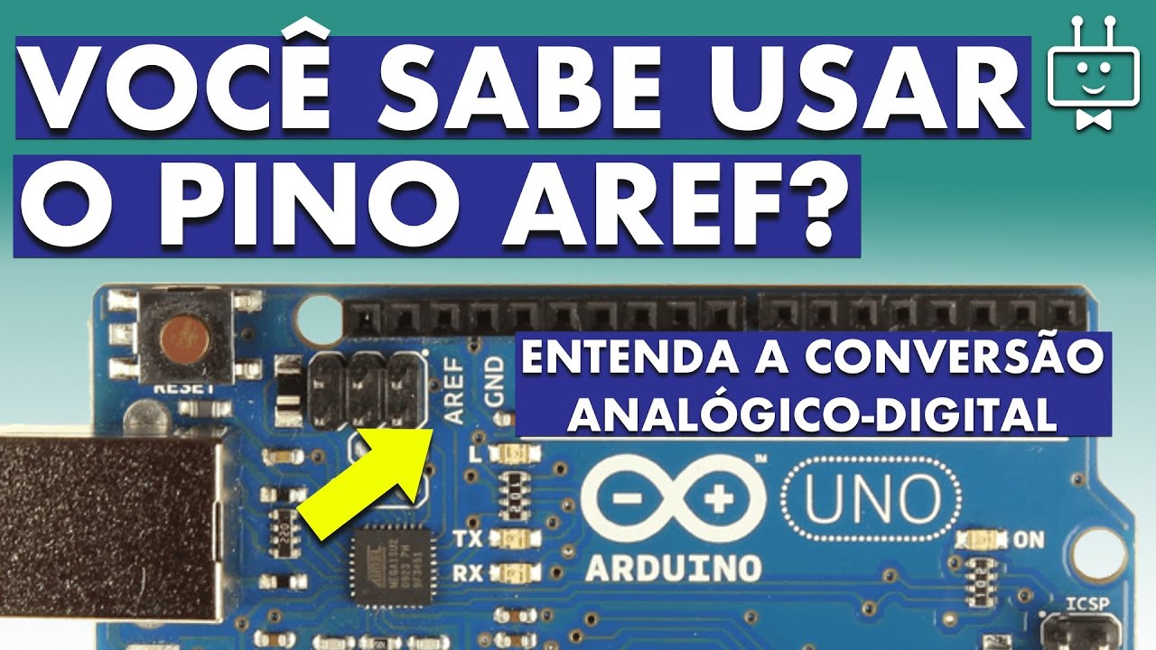 Como Funciona a Conversão Analógico Digital | Como usar o pino AREF do Arduino Referência ...