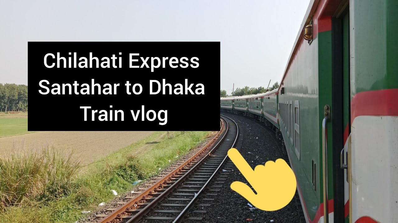 Chilahati Express 806 || Santahar to Dhaka || Snigdha || train journey ...