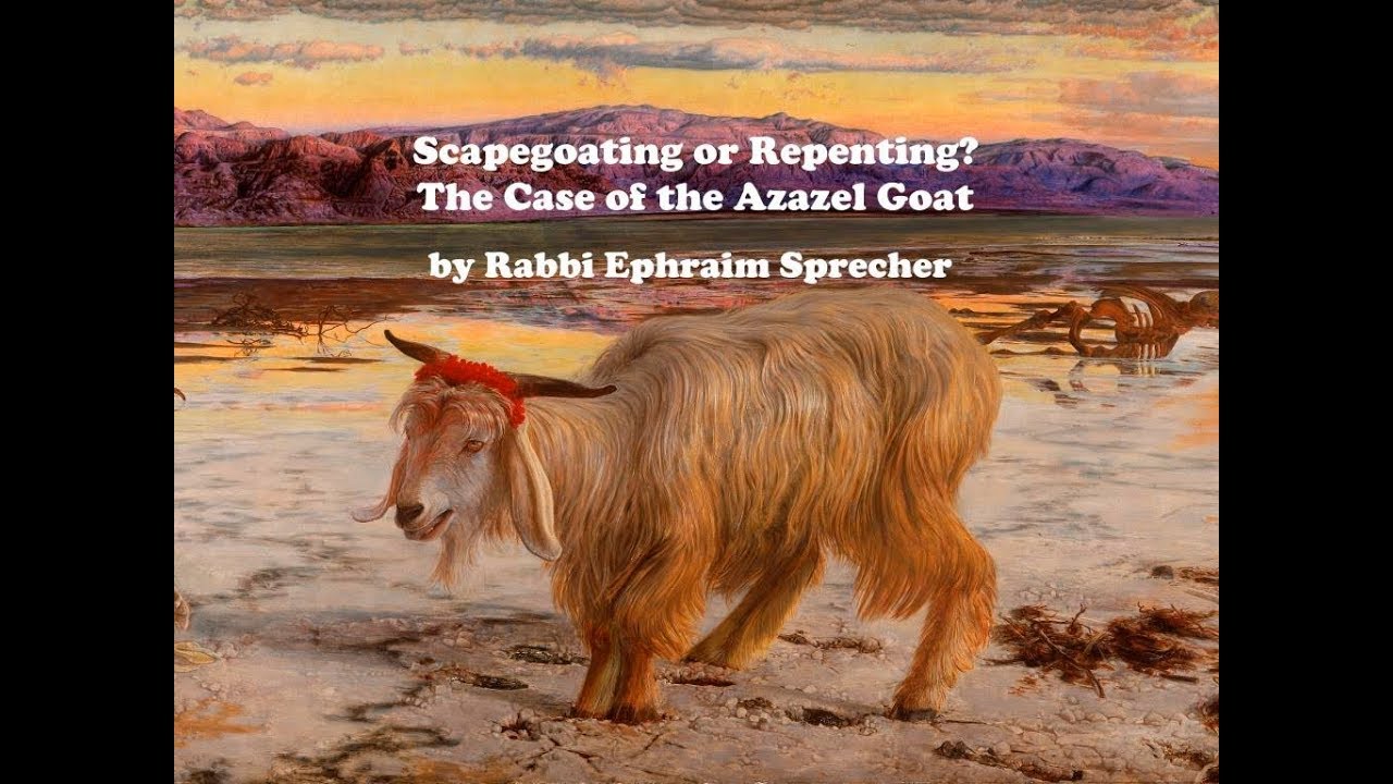 Rav Sprecher 20191002 Scapegoating or Repenting? - The Case of the ...