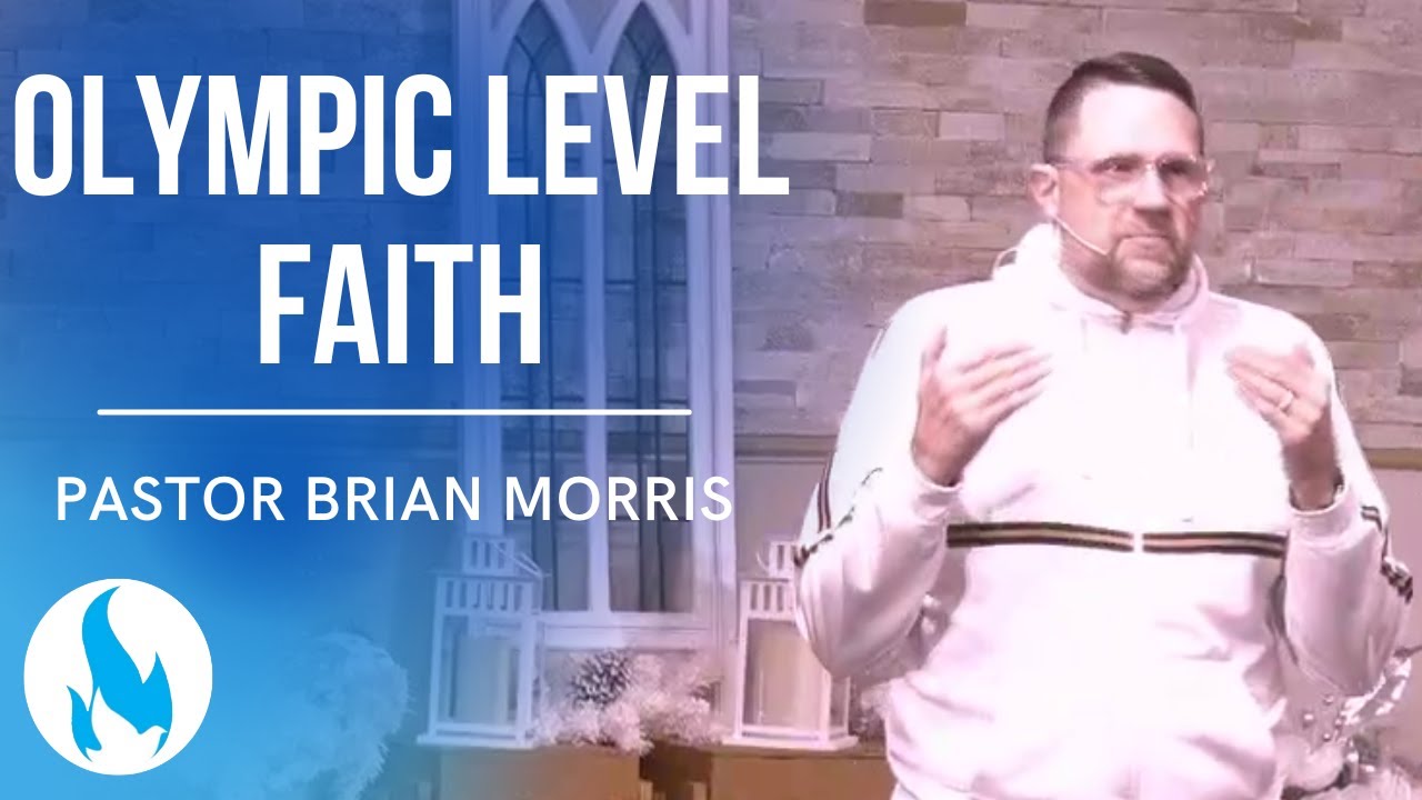 Olympic Level Faith - Pastor Brian Morris - YouTube