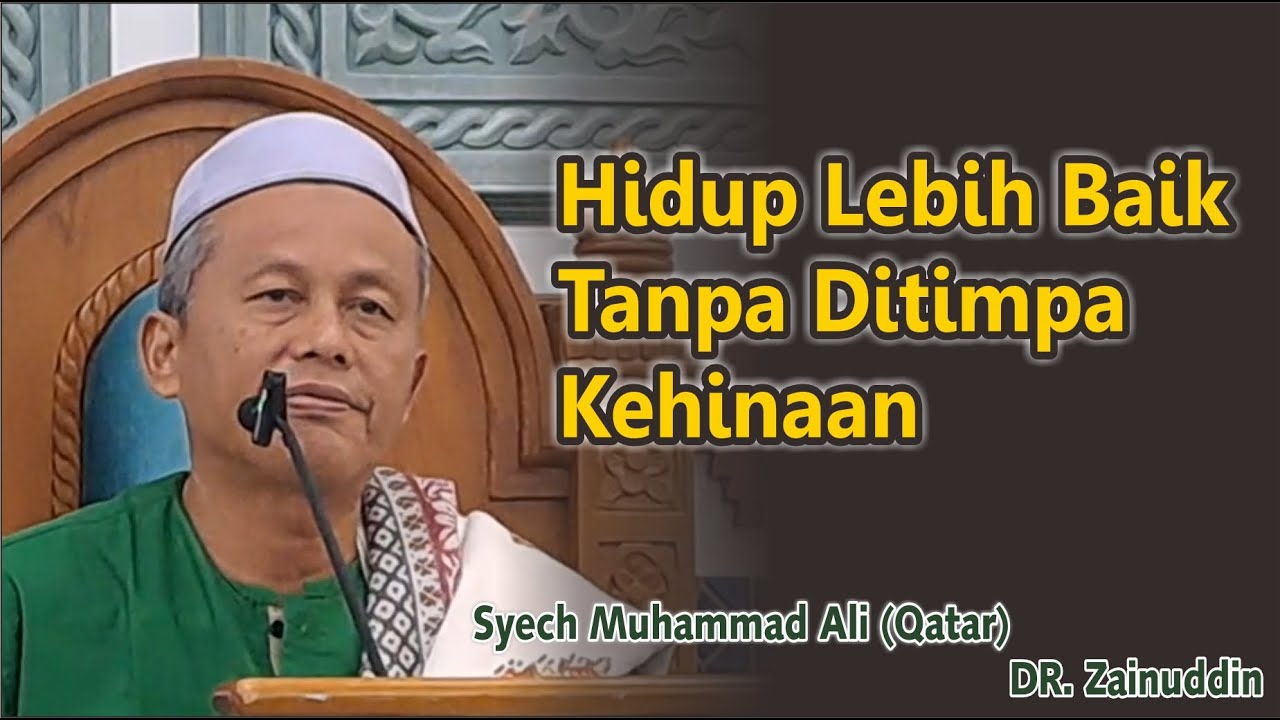 Hidup Lebih Baik tanpa Kehinaan - Prof. Dr. Zainuddin - YouTube