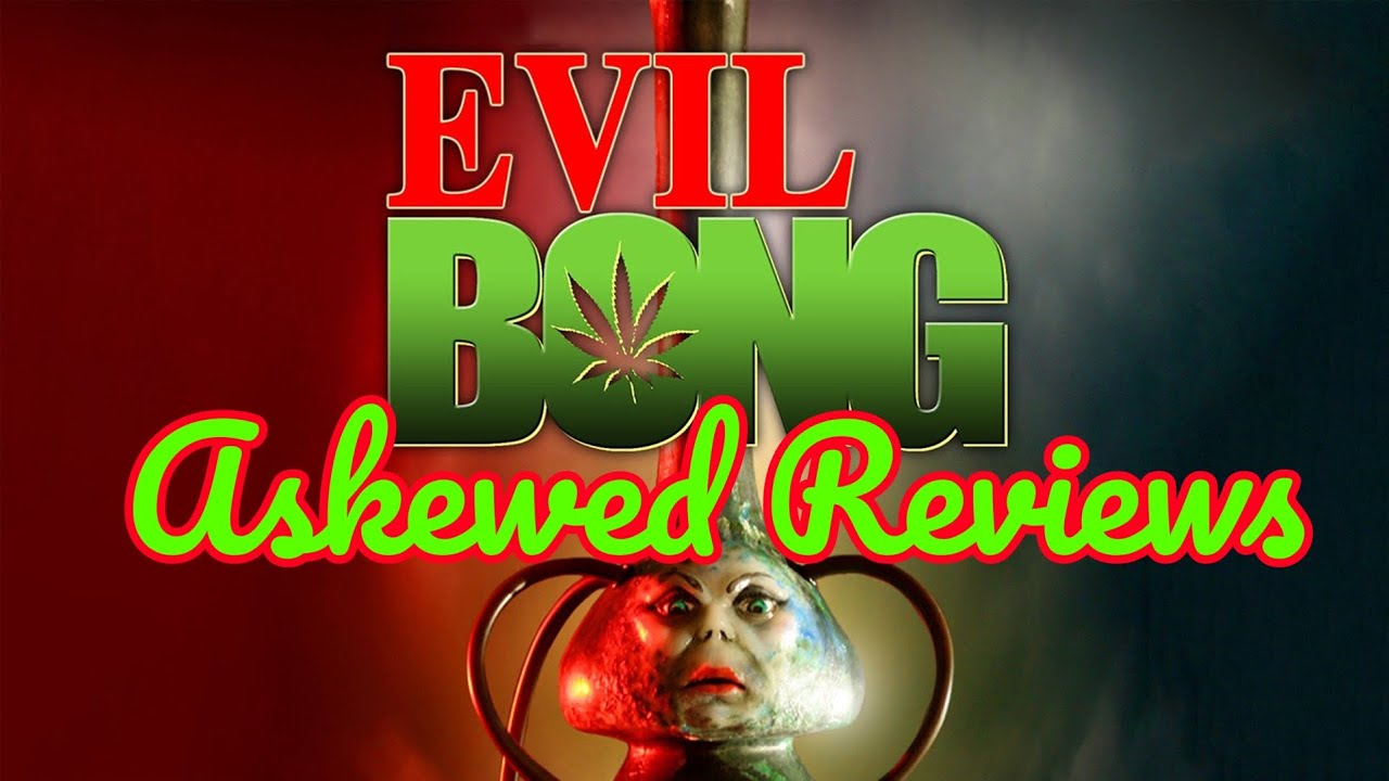 Evil Bong (2006) - Askewed Review - YouTube