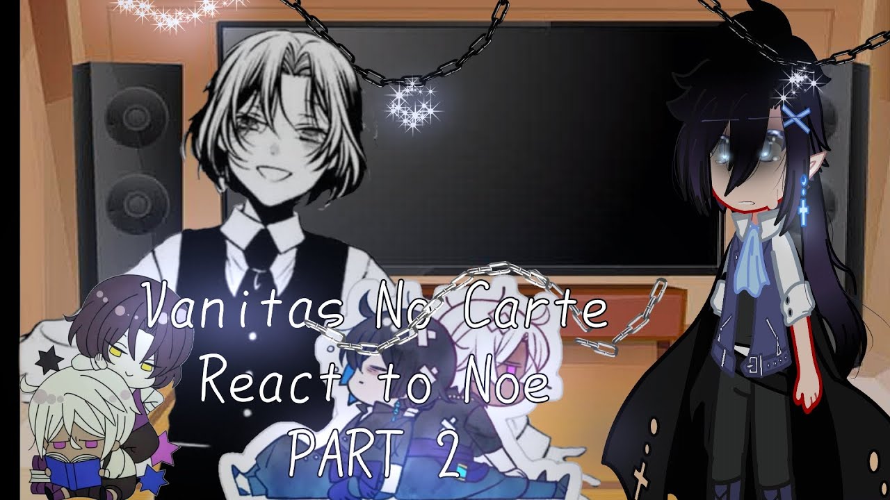 'Vanitas no carte react to noe' Part 2? VaniNoe vs LouNoe!! - YouTube