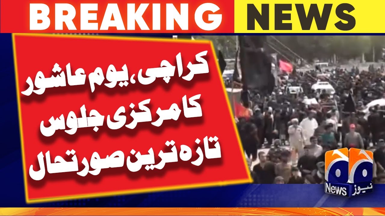 Karachi Youm-e-Ashura Juloos | Muharram Juloos in Karachi | Geo News ...