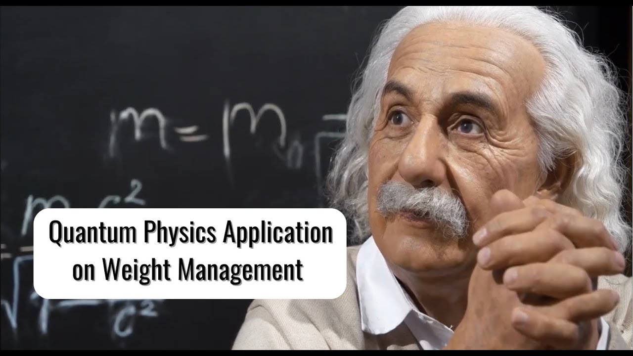 Quantum Physics Application on Weight Management - YouTube