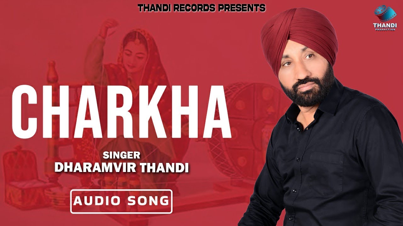 Charkha (Audio Song) | Dharamvir Thandi | Latest Punjabi Song 2024 ...