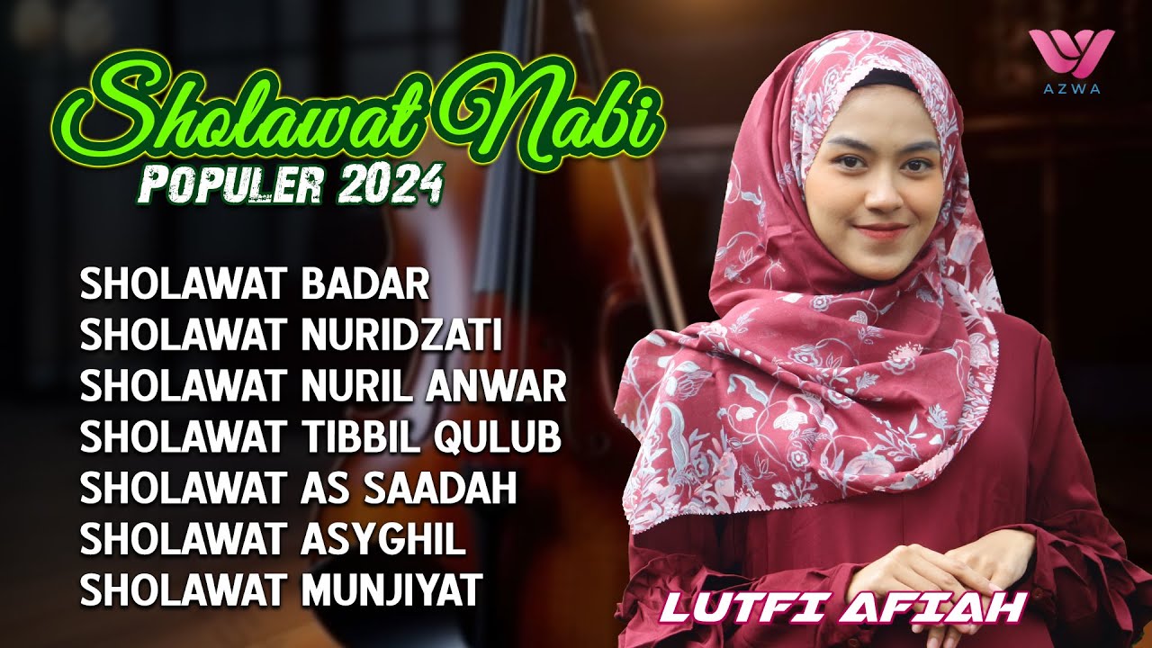 KUMPULAN SHOLAWAT TERPOPULER 2024 - Sholawat Badar, Sholawat Nuril ...