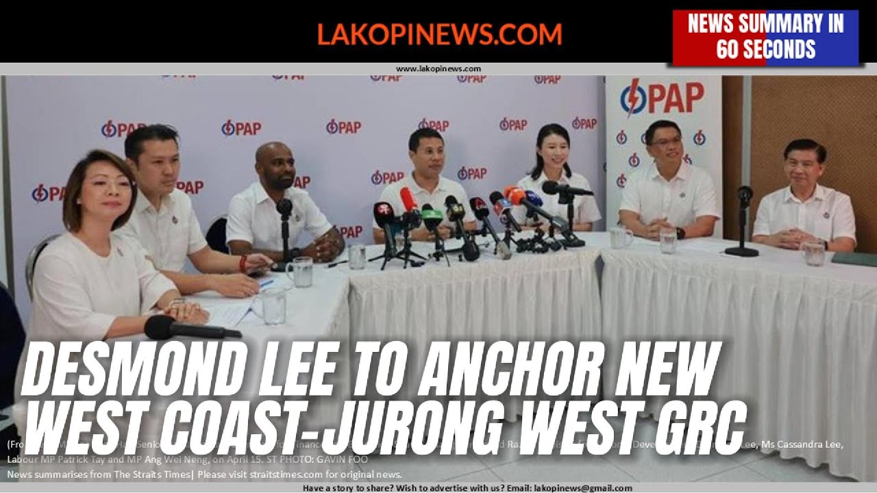 Desmond Lee to Anchor New West Coast-Jurong West GRC - YouTube