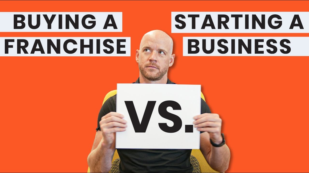 Franchising vs. Starting Your Business: Which Is Right For You? - YouTube