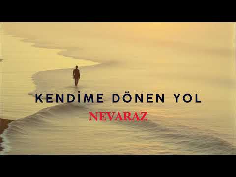 Kendime Dönen Yol - Nevaraz