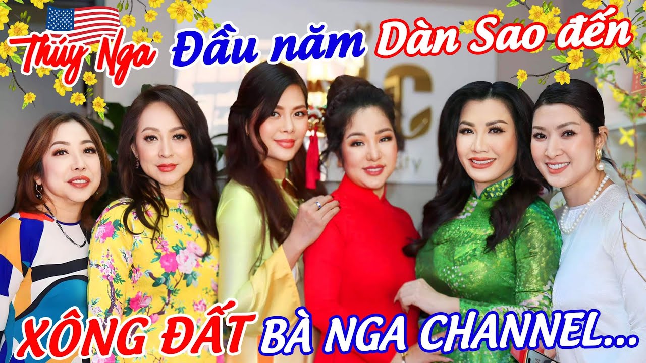 Đầu năm Dàn Sao đến Xông Đất bà Nga Channel… - YouTube