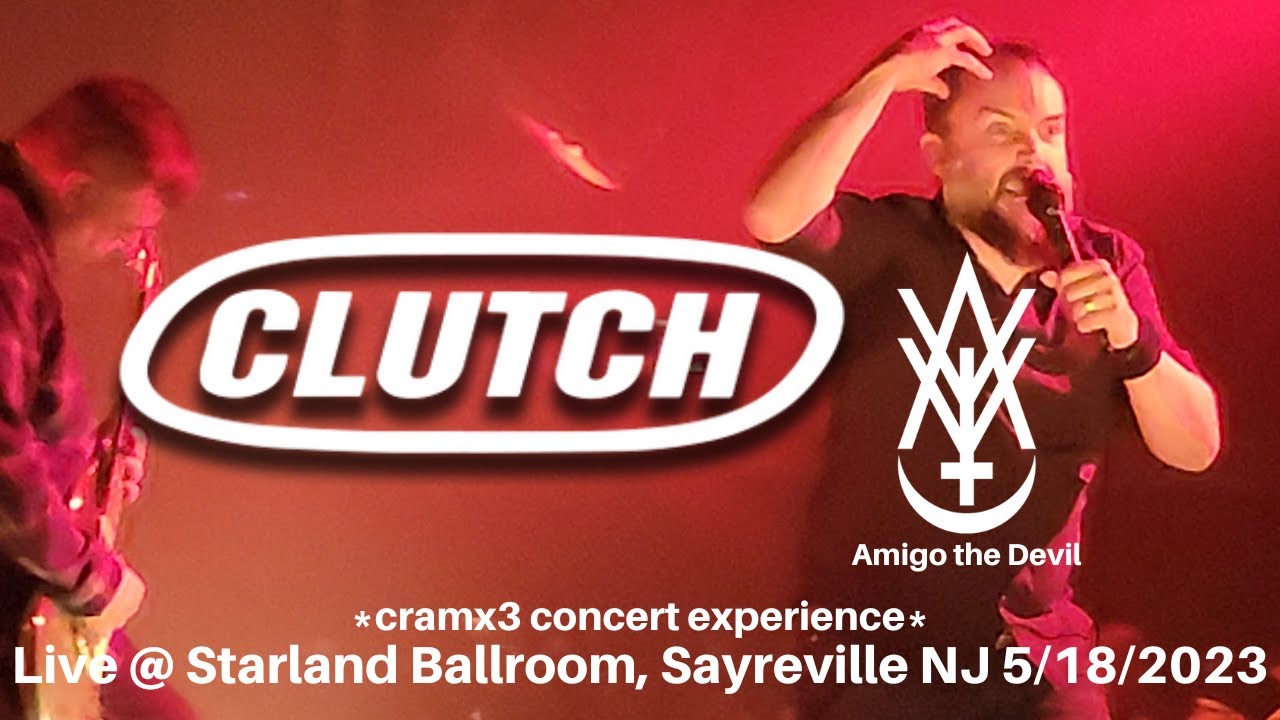 Clutch & Amigo the Devil LIVE @ Starland Ballroom Sayreville NJ 5/18 ...