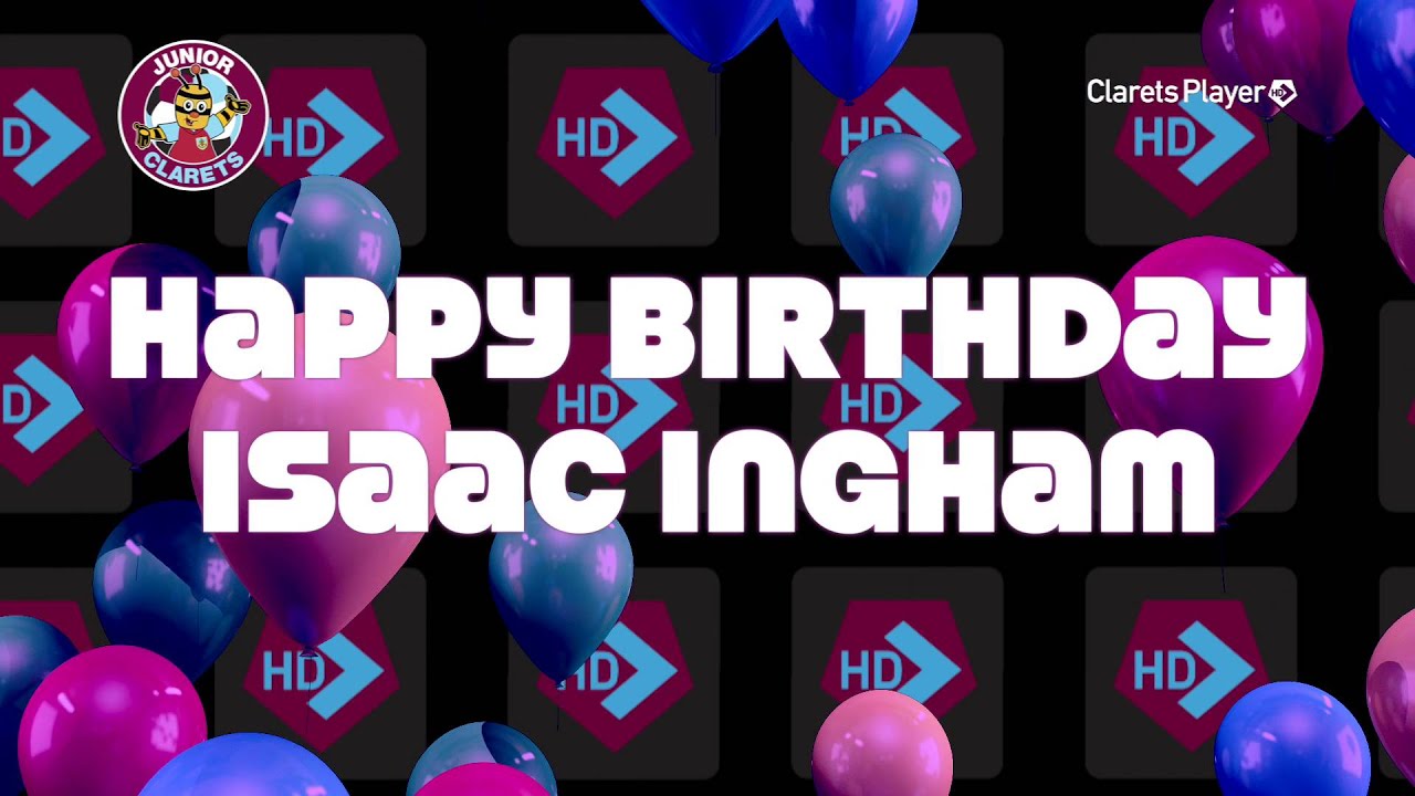 Happy Birthday Isaac Ingham - YouTube