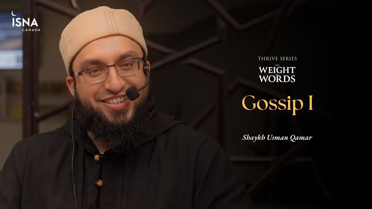 Thrive | The Weight of Words: Gossip I | Shaykh Usman Qamar - YouTube