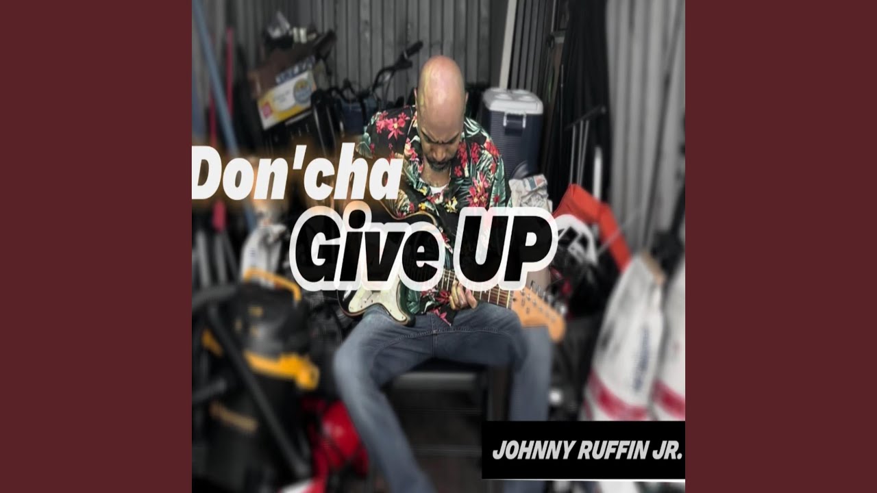 Don'cha Give Up - YouTube