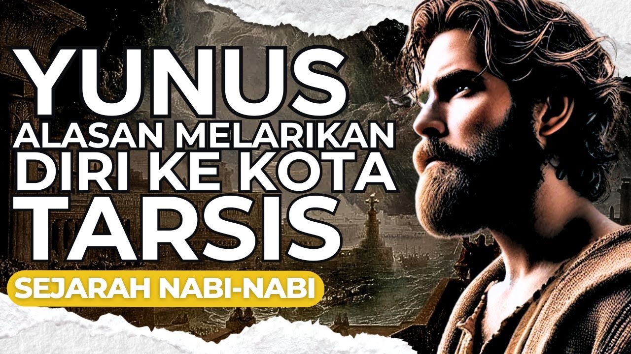 YUNUS, NABI YANG TIDAK TAAT DAN ALASAN LARI KE KOTA TARSIS? | # ...