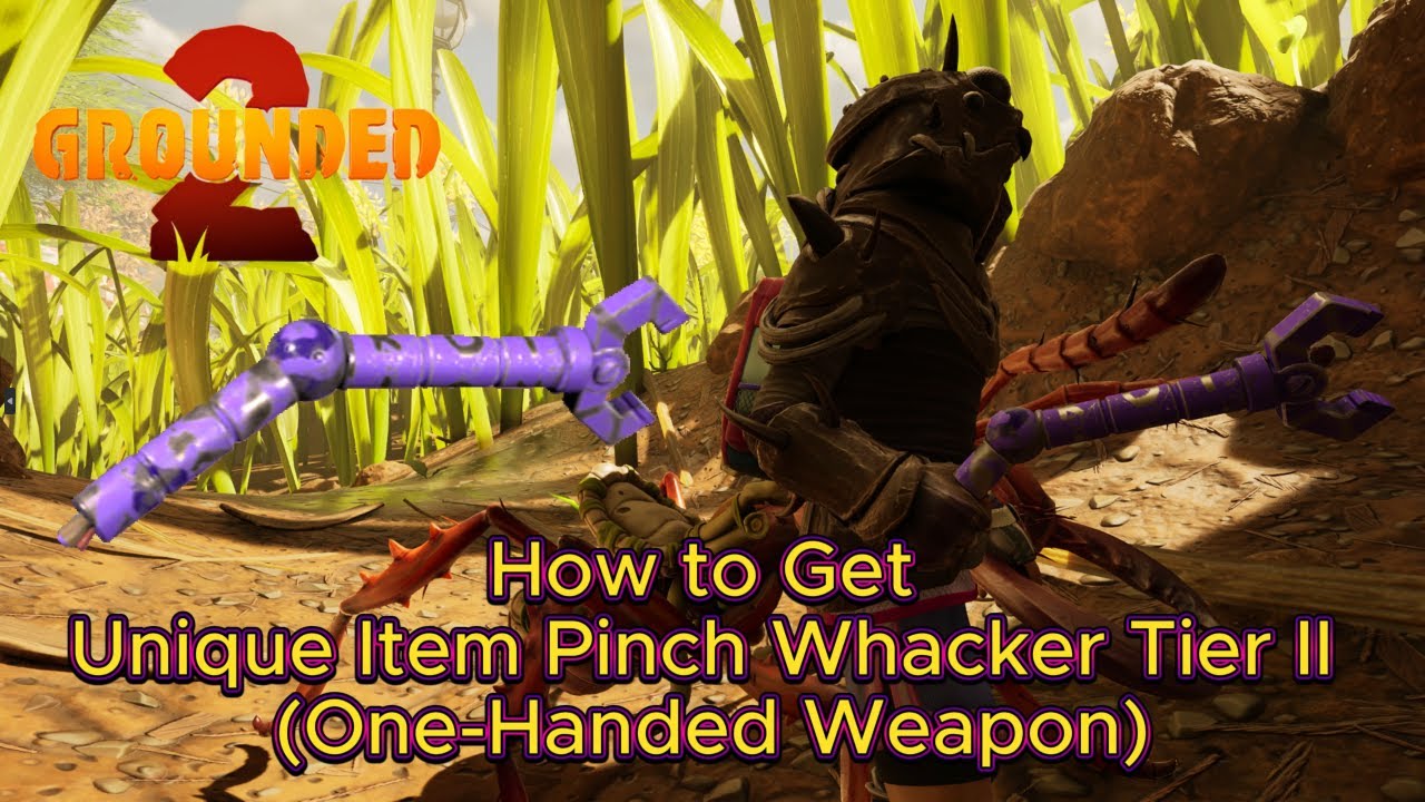 Grounded 2 How to Get Unique Item Pinch Whacker Tier II (One-Handed ...