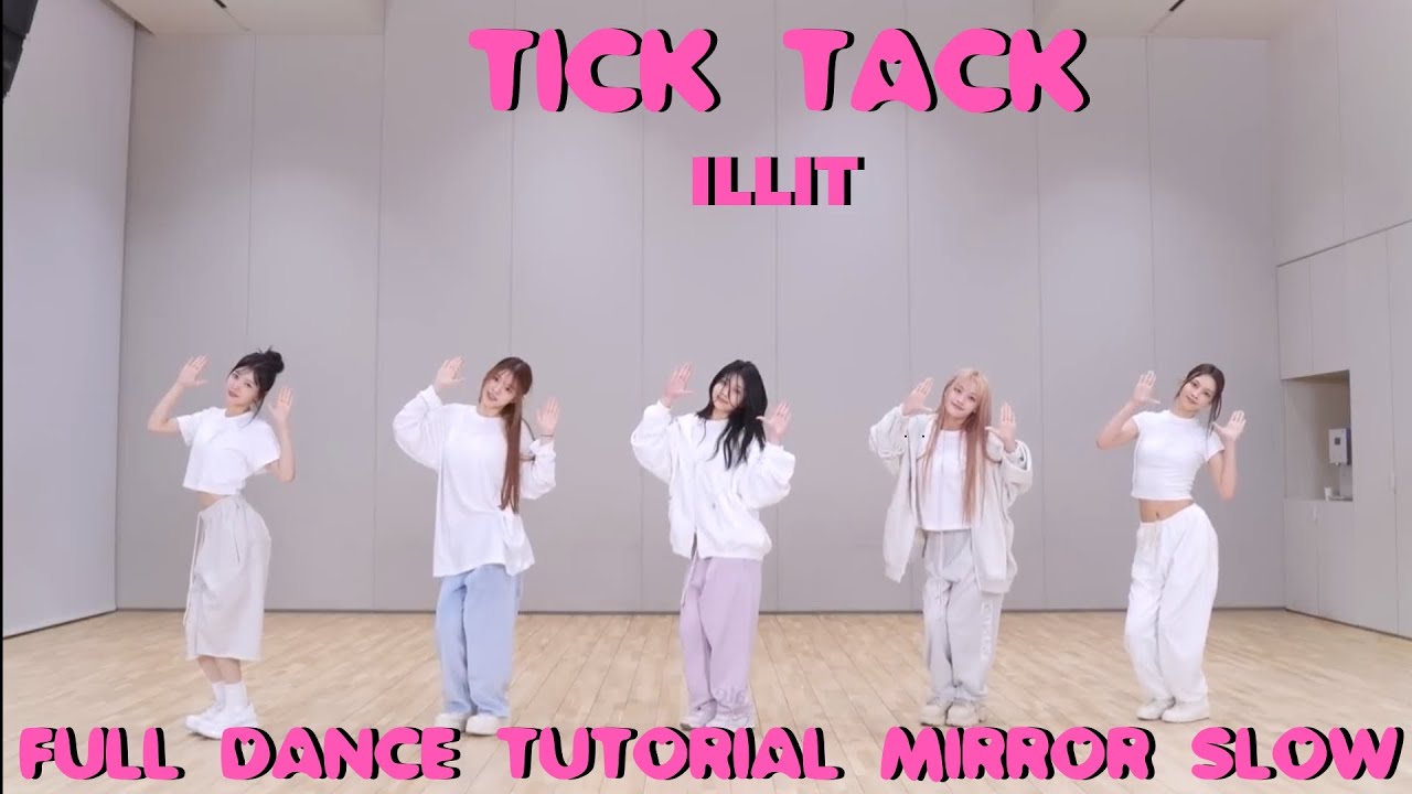 ILLIT-TICK TACK FULL DANCE TUTORIAL MIRROR SLOW - YouTube