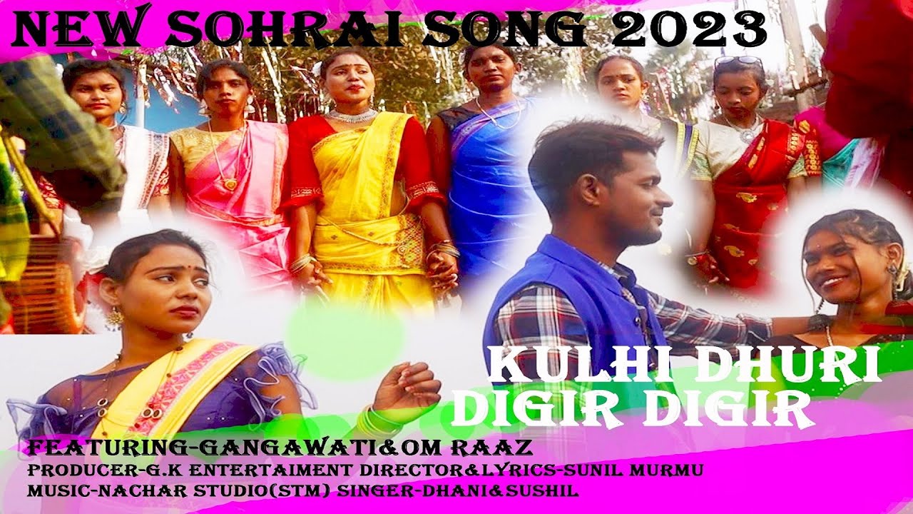 KULHI DHURI DIGIR DIGIR#NEW SANTHALI SOHRAI SONG 2023#GANGAWATI&OM RAAZ ...