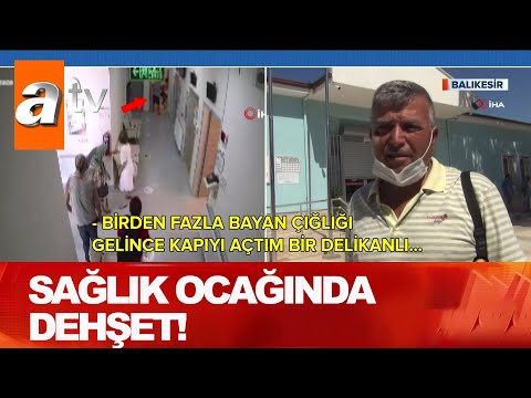 Sağlık ocağında dehşet! - Atv Haber 11 Eylül 2020