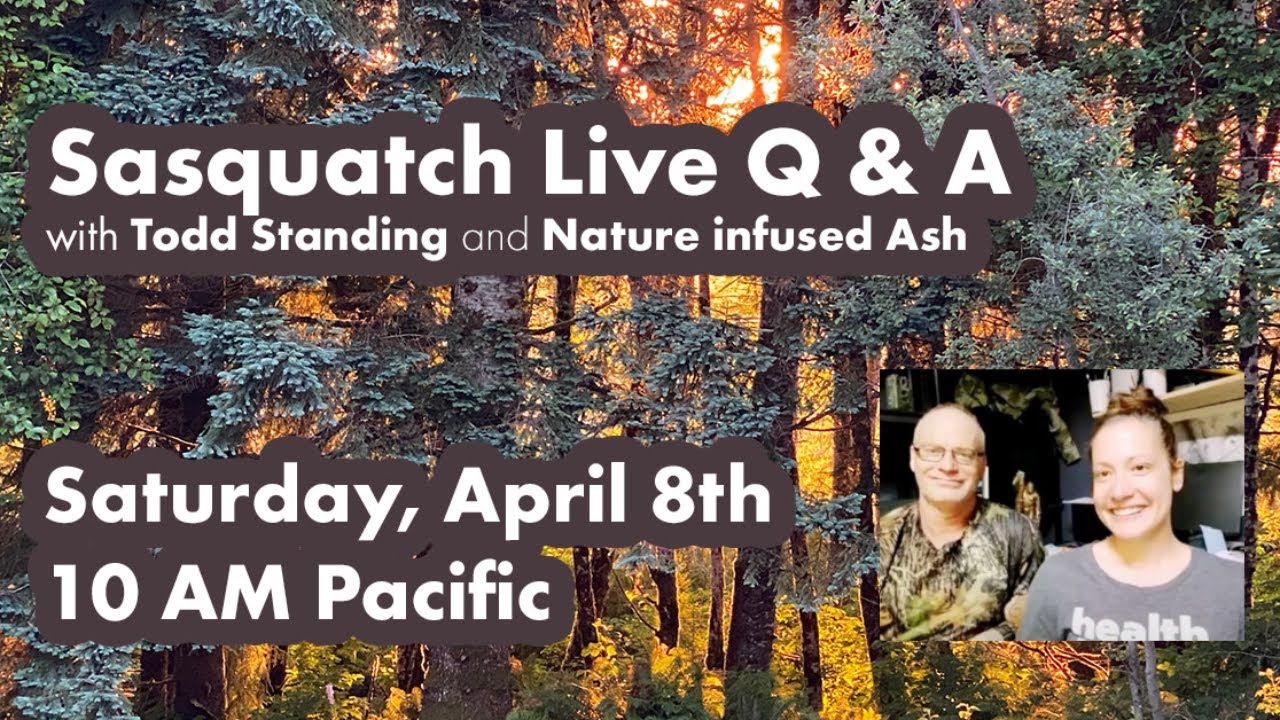 Sasquatch Q&A with Todd Standing and Nature Infused Ash - YouTube