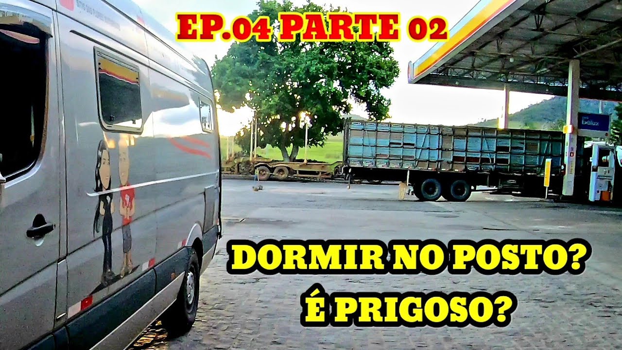 DORMIR EM UM POSTO DE COMBUSTÍVEL É MUITO TRANQUILO/VAMOS DEIXAR UMA ...