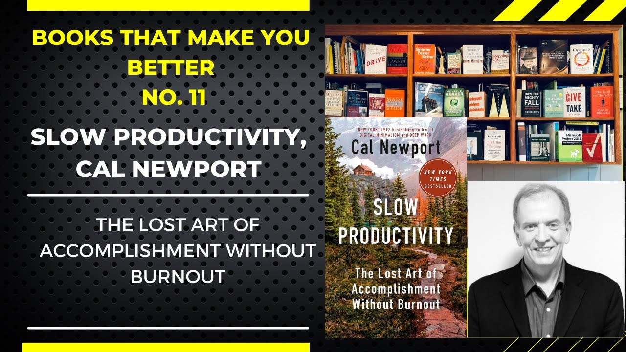 BOOKS THAT MAKE YOU BETTER REVIEW OF CAL NEWPORT'S SLOW PRODUCTIVITY ...