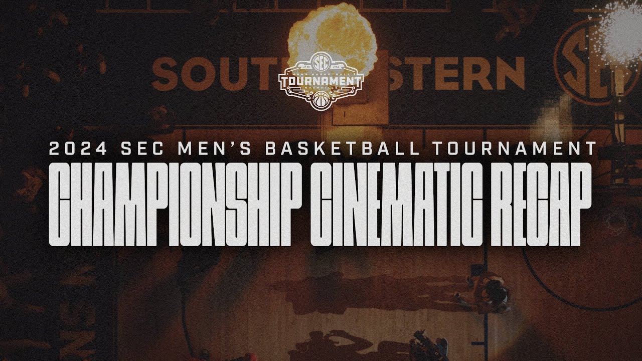 2024 SEC Men's Basketball Tournament Championship Cinematic Recap - YouTube
