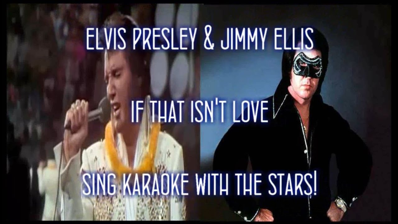 Elvis Presley And Jimmy Ellis If That Isn't Love Duet - YouTube