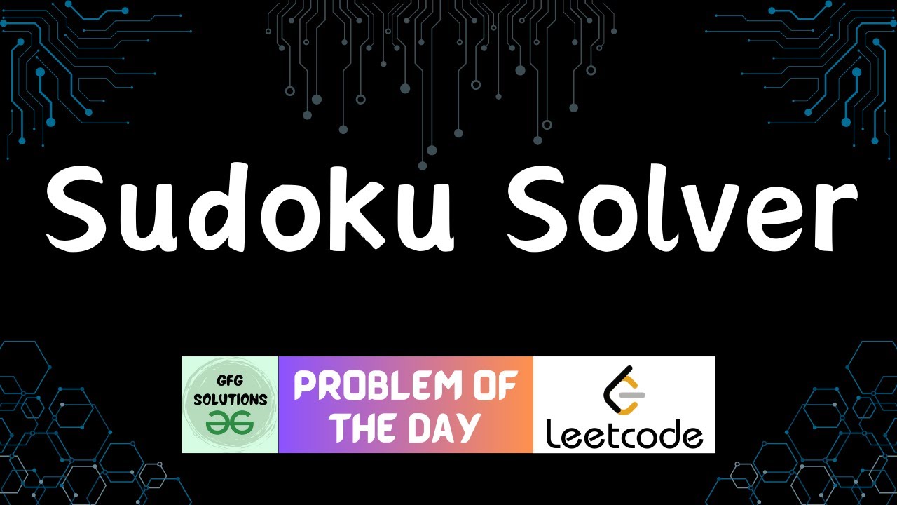 #651 Sudoku Solver | Leetcode POTD | GFG Solutions | 31-07-2025 - YouTube