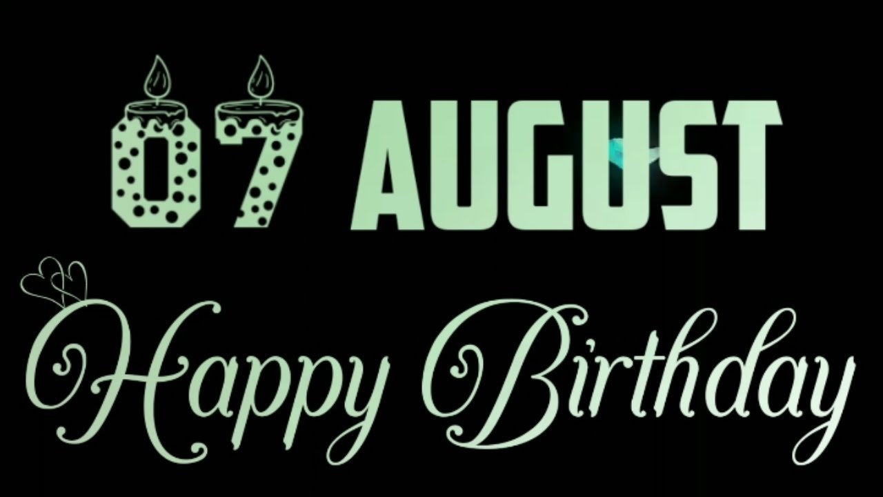 7 AUGUST Birthday Status 2023|| 7 August Happy Birthday Whatsap Status ...