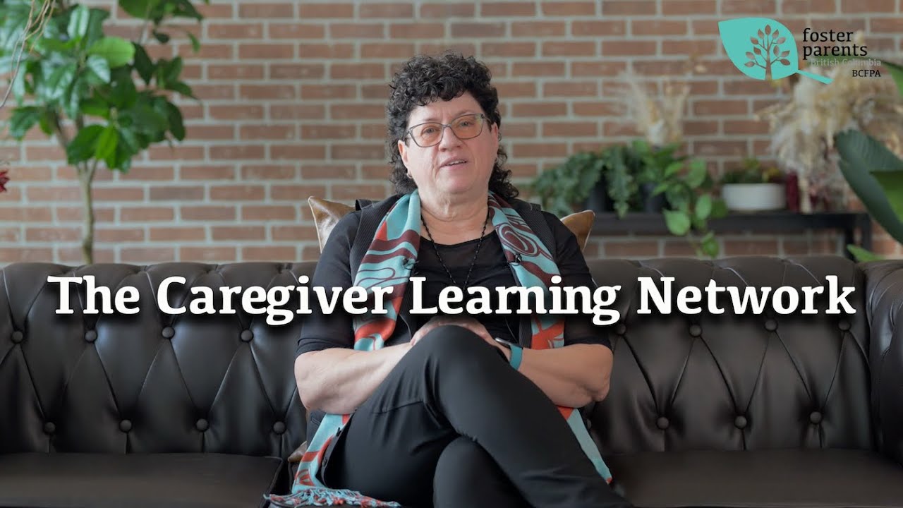 BC Foster Basics: The Caregiver Learning Network - YouTube