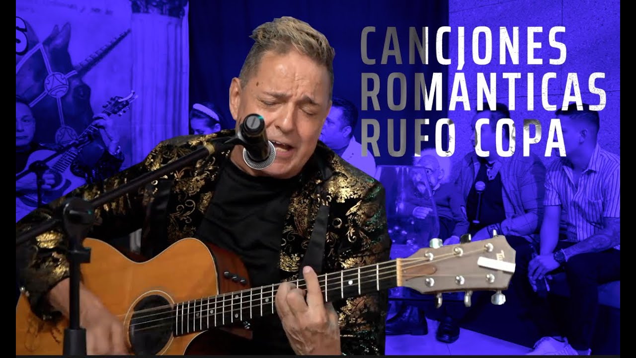 Romanticos con Rufo Copa - YouTube