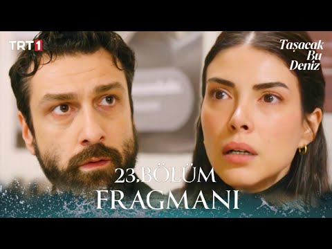 Taşacak Bu Deniz 23. Bölüm Fragmanı