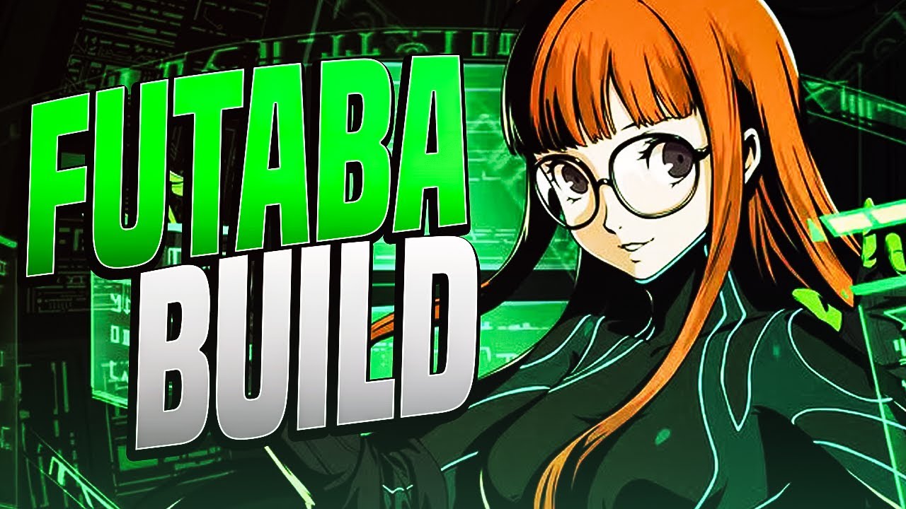 PERSONA 5 PHANTOM X: WEAKNESS IMPLANT!! FUTABA BUILD GUIDE - YouTube
